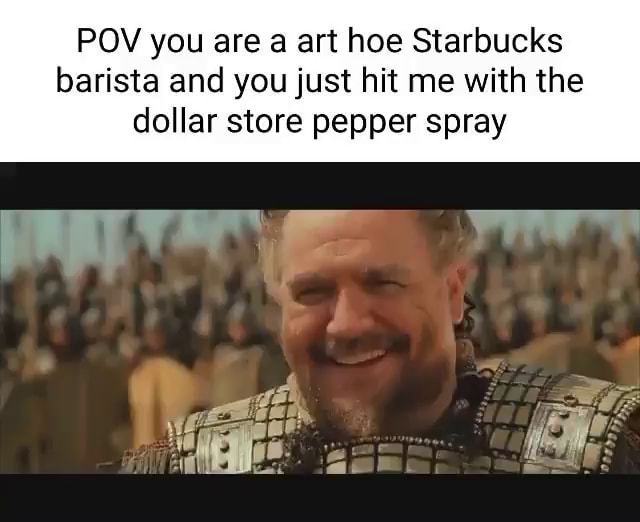 POV you are art hoe Starbucks barista and you just hit me with the ...