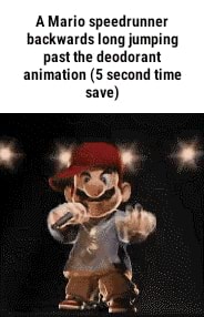 Mario speedrunner backwards long jumping past the deodorant animation ...