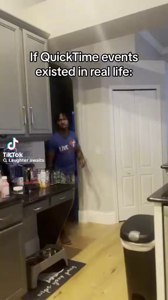 If QuickTime events existed in real life: TiKTOK Vauphiter aaates - iFunny