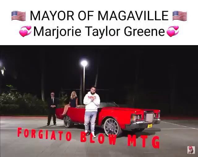 MAYOR OF MAGAVILLE Marjorie Taylor Greene@ - iFunny