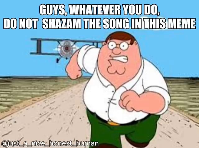 GUYS, WHATEVER YOU DO NOT SHAZAM THE SONG INITHISIMEME "just_a_nice ...