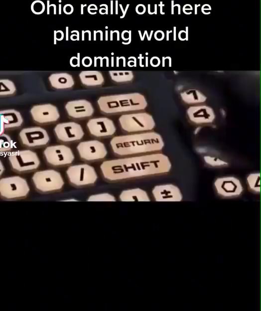 Ohio really out here planning world domination " oe - iFunny