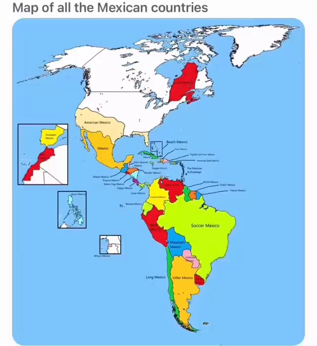 Map of all the Mexican countries - iFunny