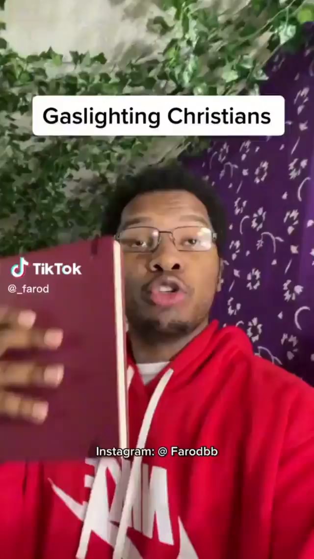 Gaslighting Christians ch TikTok @_farod Instagram: Farodbb - iFunny