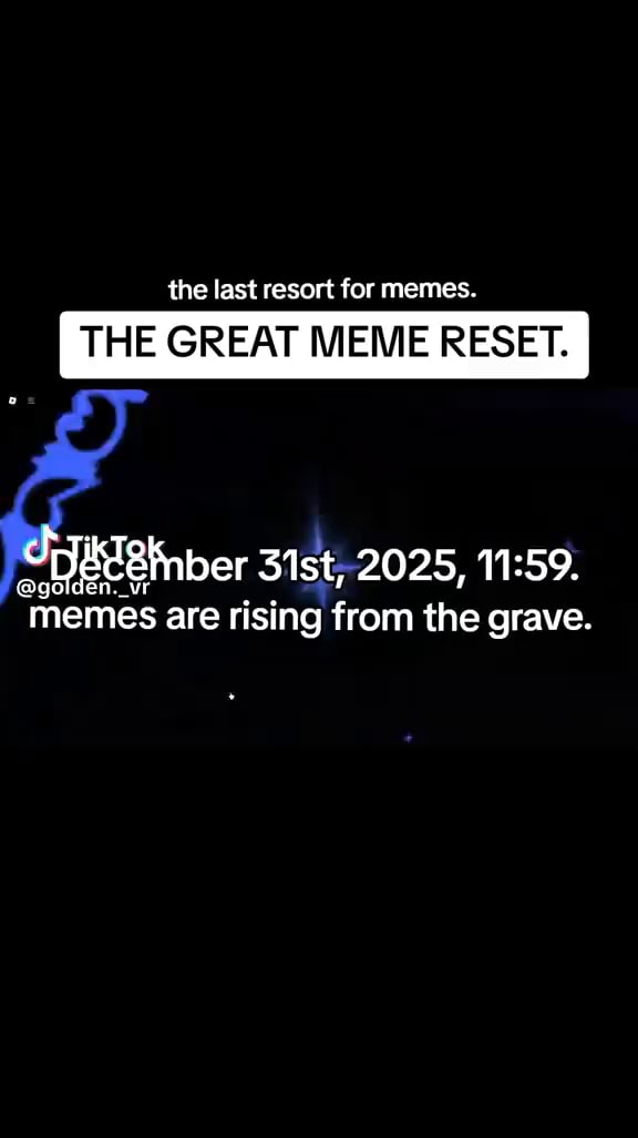 The last resort for memes. THE GREAT MEME RESET. 2025, memes are rising ...