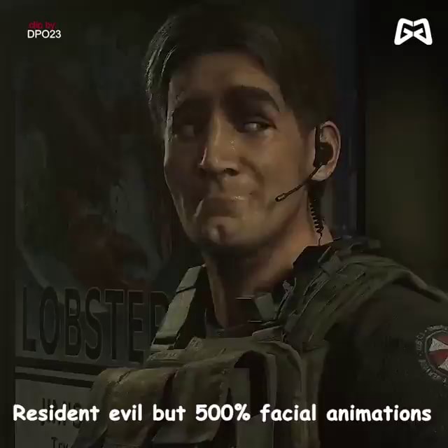 Liy by. DPO23 Resident evil but 500% facial animations - iFunny