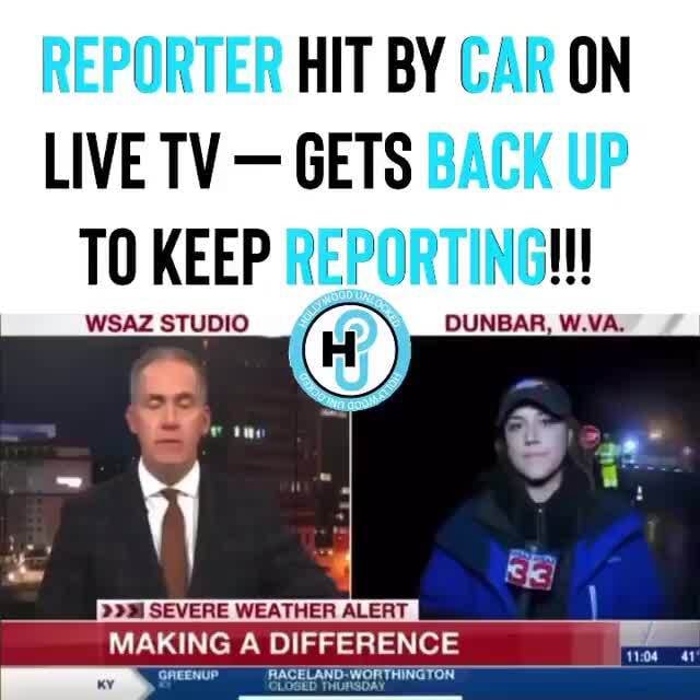 REPORTER HIT BY CAR ON LIVE TV - GETS BAC! UP TO KEEP PORT WSAZ STUDIO ...