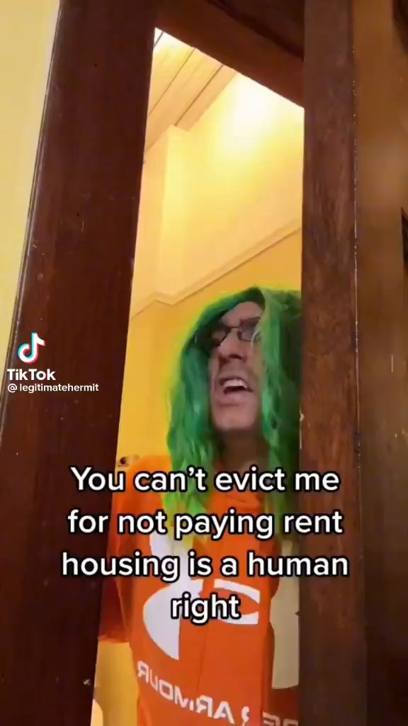 TikTOk @legitimatehermit You can't evict me for not paying rent housing ...