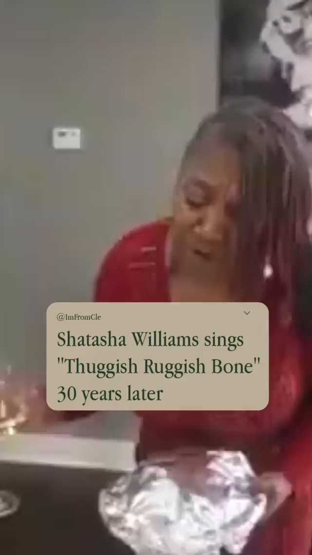 @1mFromCle Shatasha Williams sings "Thuggish Ruggish Bone" 30 years ...