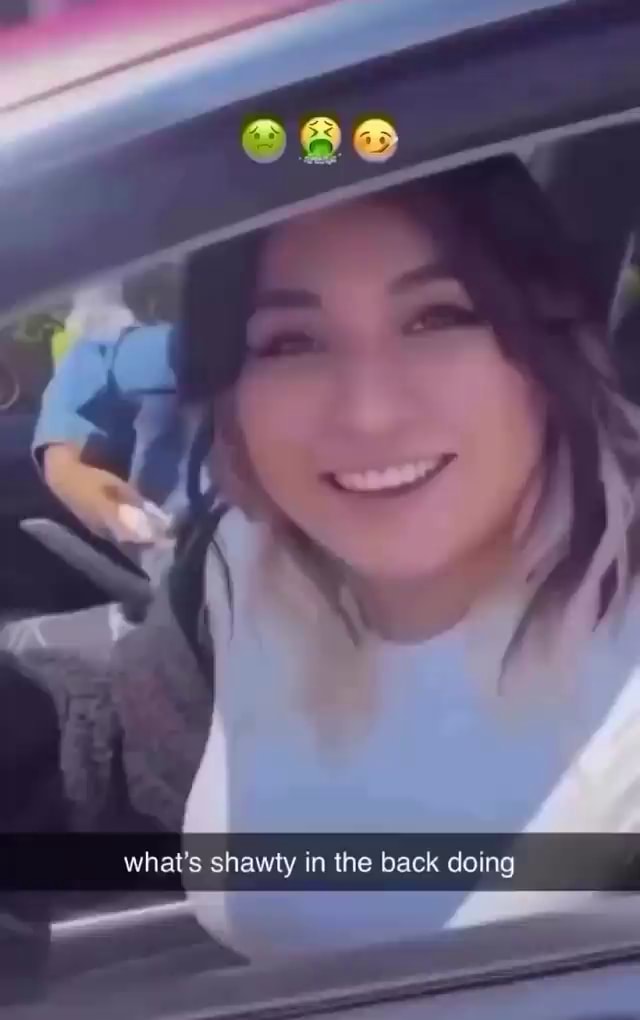 What's shawty in the back doing - iFunny