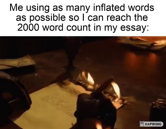 Me using as many inflated words as possible so I can reach the 2000 ...