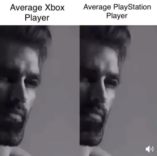 Average Xbox Player Average PlayStation Player - iFunny