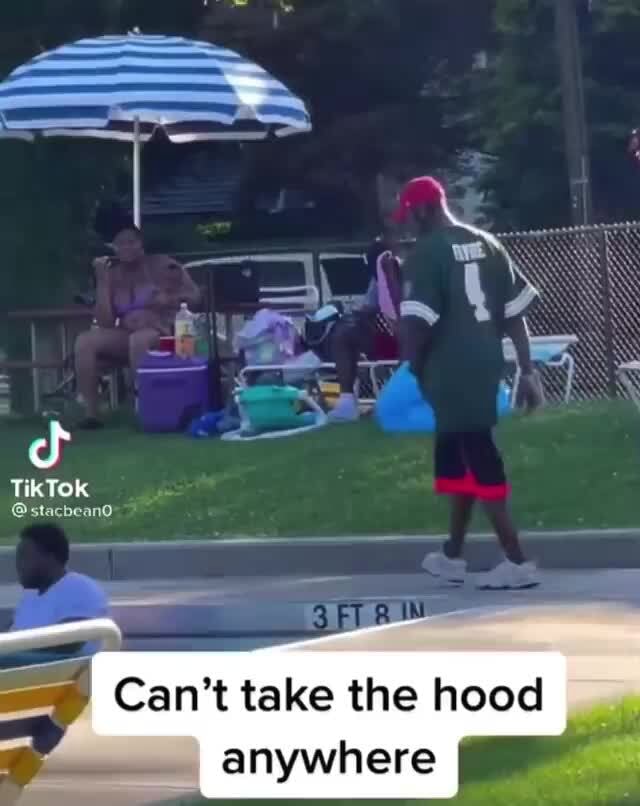 Tik Tok Can't take the hood anywhere - iFunny