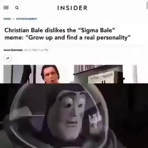 INSIDER Christian Bale dislikes the "Sigma Bale" meme: "Grow up and ...