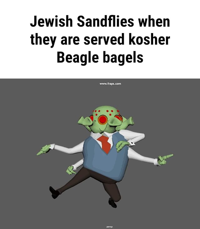 Jewish Sandflies when they are served kosher Beagle bagels - iFunny