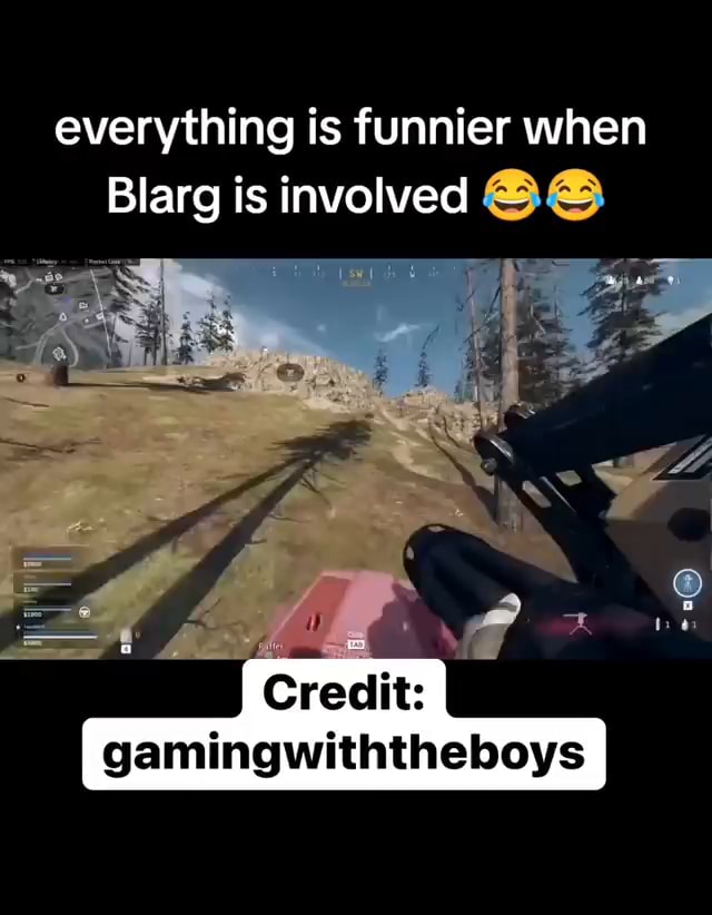 Everything is funnier when Blarg is involved gamingwiththeboys - iFunny
