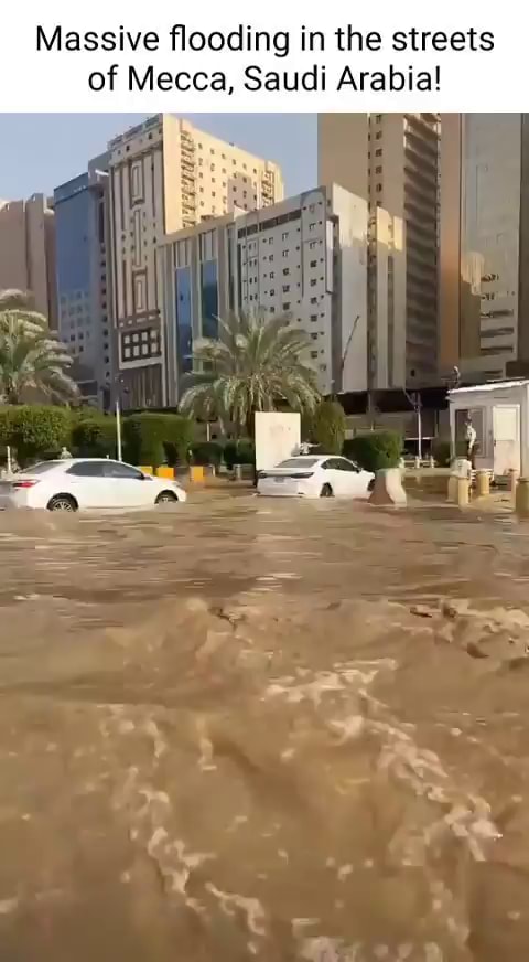 Massive flooding in the streets of Mecca, Saudi Arabia! - iFunny