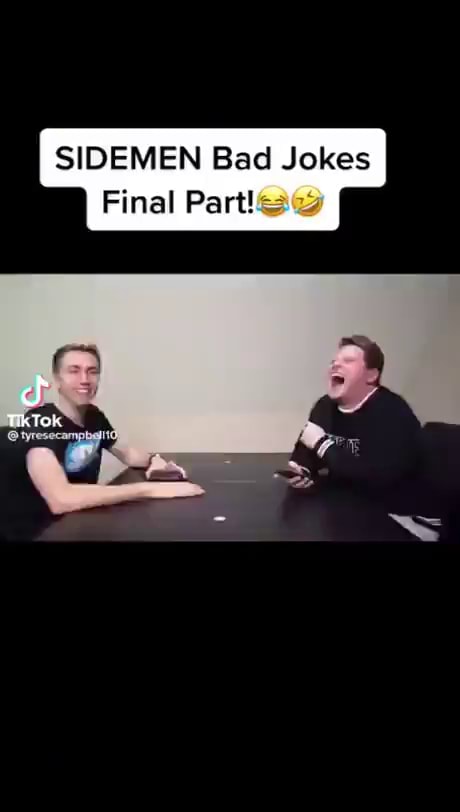 SIDEMEN Bad Jokes Final Part! - iFunny