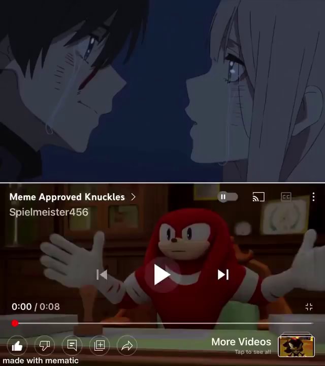 Meme Approved Knuckles Spielmeister456 > ri fe = More Videos - iFunny