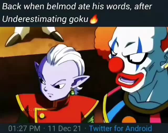 Back when belmod ate his words, after Underestimating goku - iFunny