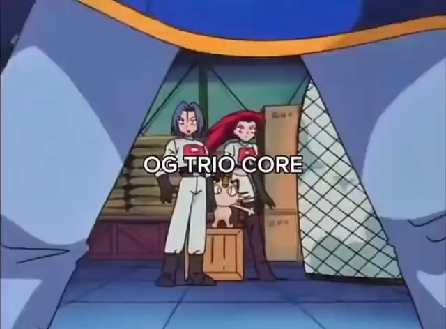 OG TRIO CORE - iFunny