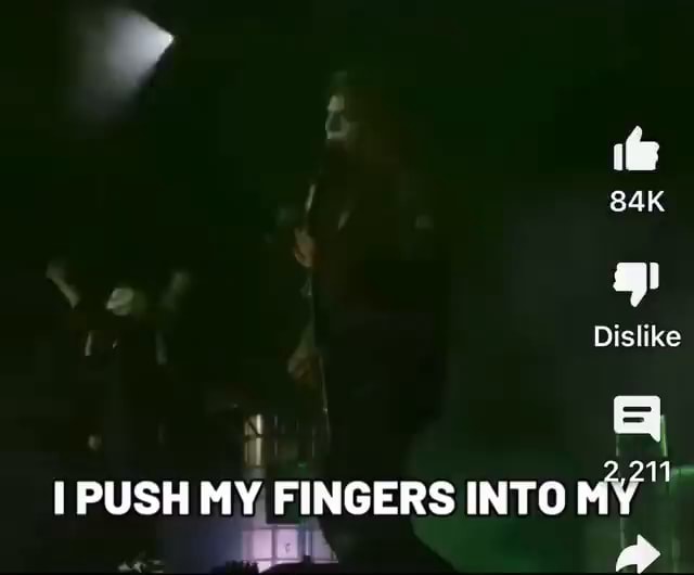Ai Dislike 2,211 PUSH MY FINGERS INTO My - iFunny
