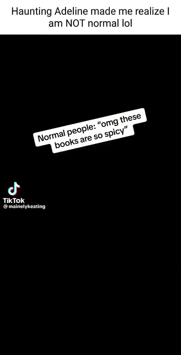 Haunting Adeline made me realize I am NOT normal lol TikTok ...