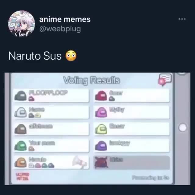 Naruto Sus On anime memes @weebplug - iFunny