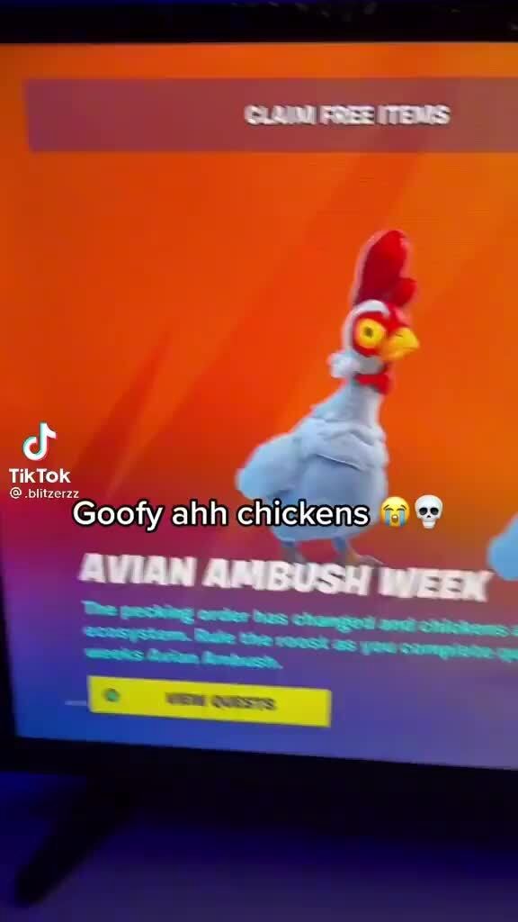 Cf TikTok Goofy ahh chickens ~ - iFunny