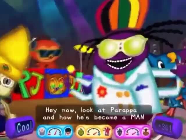Hey now, look at Parappa and how he's become a MAN - iFunny