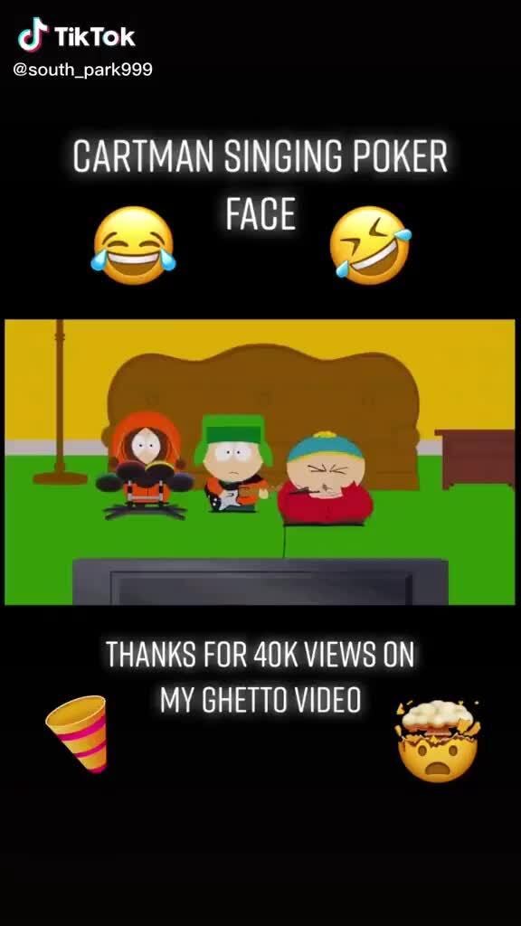 TikTok @south_park999 CARTMAN SINGING POKER FACE THANKS FOR VIEWS ON MY ...