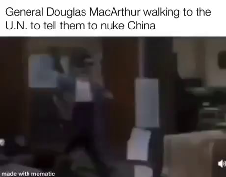 General Douglas MacArthur walking to the UN to tell them to nuke China ...