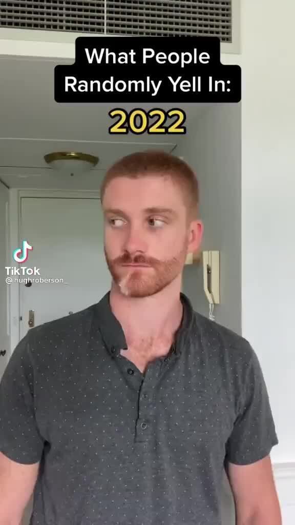 What People Randomly Yell In: TikTok - iFunny What People Randomly Yell In: TikTok - iFunny