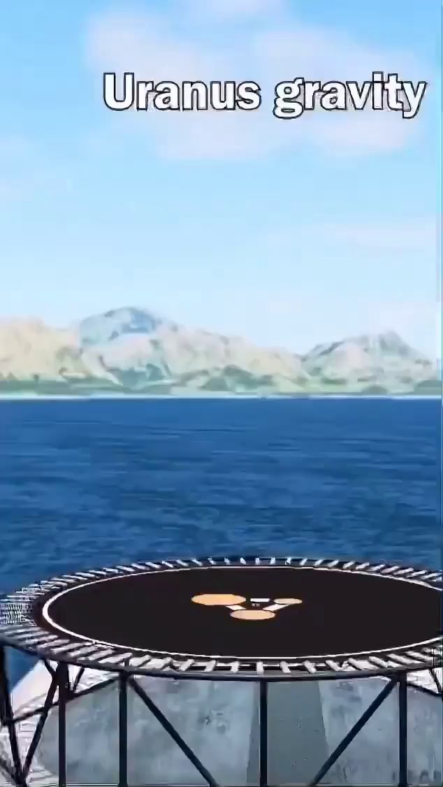 Uranus gravity - iFunny