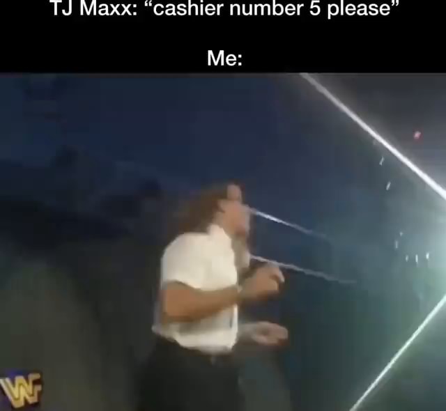 TJ Maxx: "cashier number please Me: - iFunny