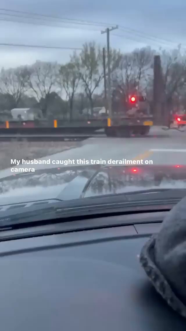 My husband caught this train derailment on camera - iFunny