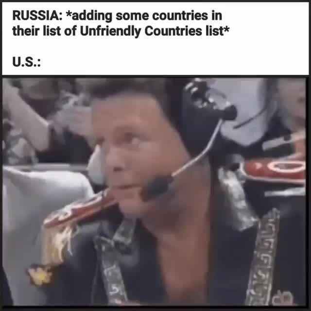 RUSSIA: *adding some countries in their list of Unfriendly Countries ...