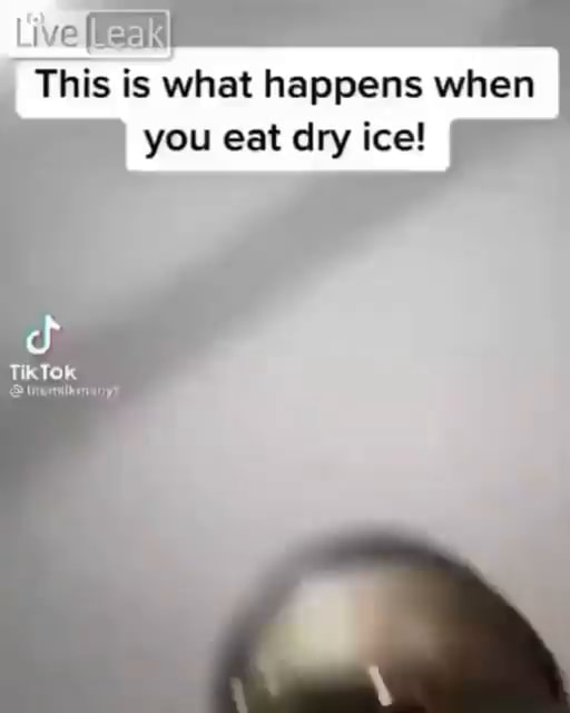 Live{ This is what happens when I you eat dry ice! - iFunny