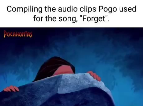Compiling the audio clips Pogo used for the song, "Forget". - iFunny