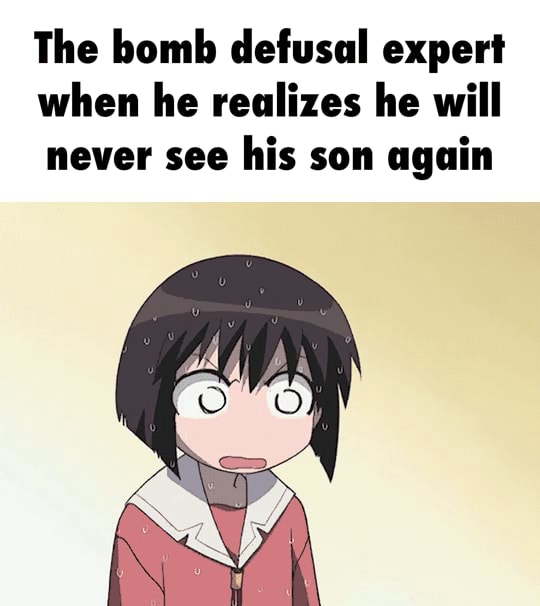 The bomb defusal expert when he realizes he will never see his son ...