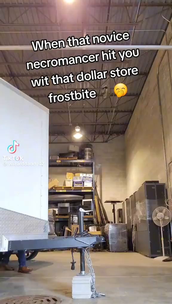 \Nhen that novice ne hit you wit that dollar store frostbite TikTok @-wizarddaddy47 - iFunny