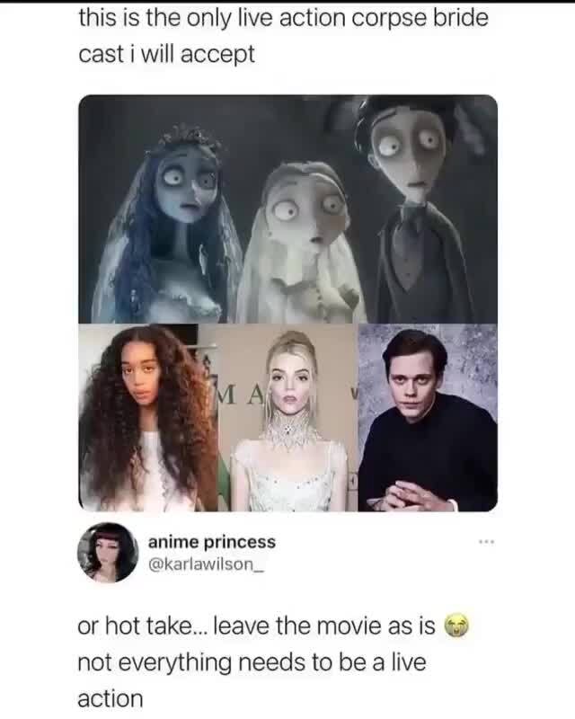 This is the only live action corpse bride cast I will accept anime ...