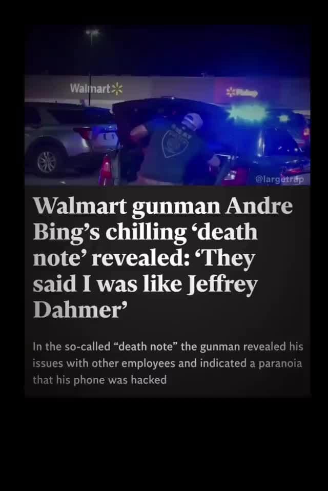 Walmart gunman Andre Bing's chilling 'death note' revealed: 'They said ...