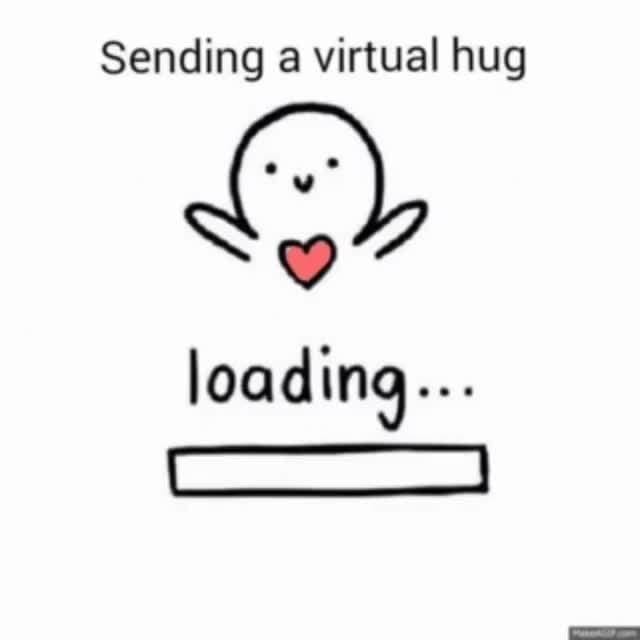 VIRTUAL HUG WHILE QUARANTINE - Sending a virtual hug loading... - iFunny