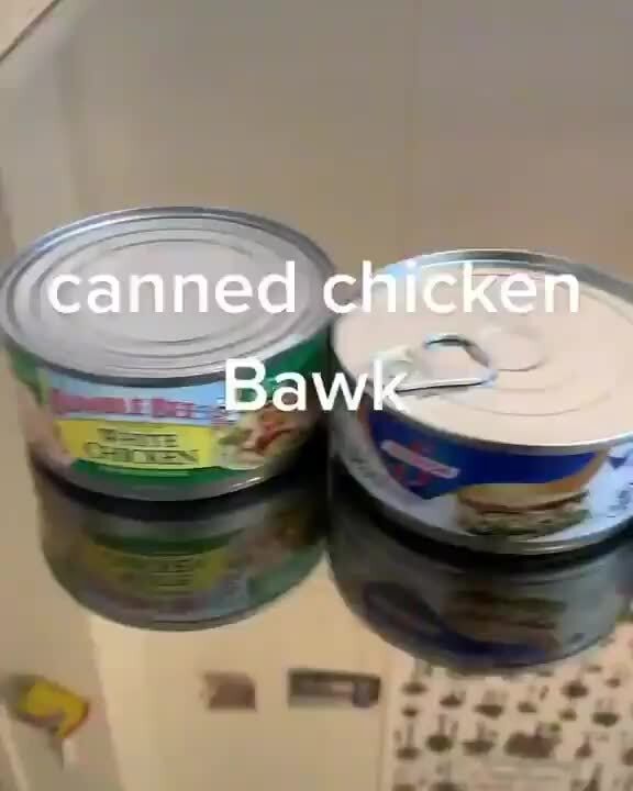 Canned chicken Bawk - iFunny