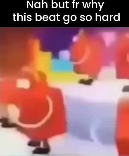 Nah but fr why this beat go so hard - iFunny