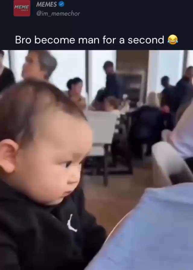 Meme MEMES memechor Bro become man for a second & - iFunny