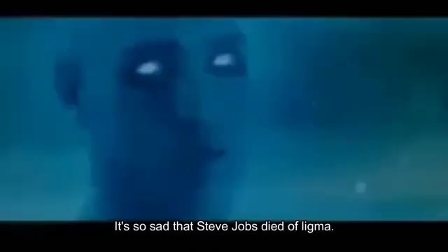 It's so sad that Steve Jobs died of ligma. - iFunny
