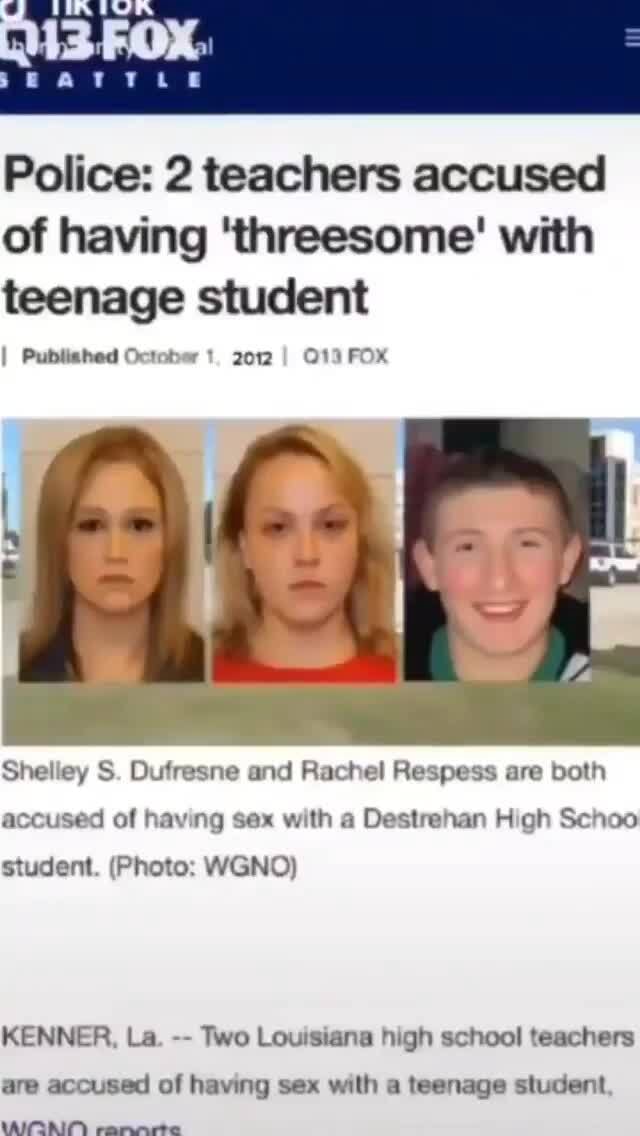 Police: 2 teachers accused of having 'threesome' with teenage student I ...