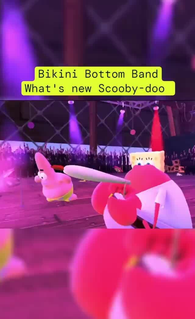 Bikini Bottom Band What's new Scooby-doo - iFunny